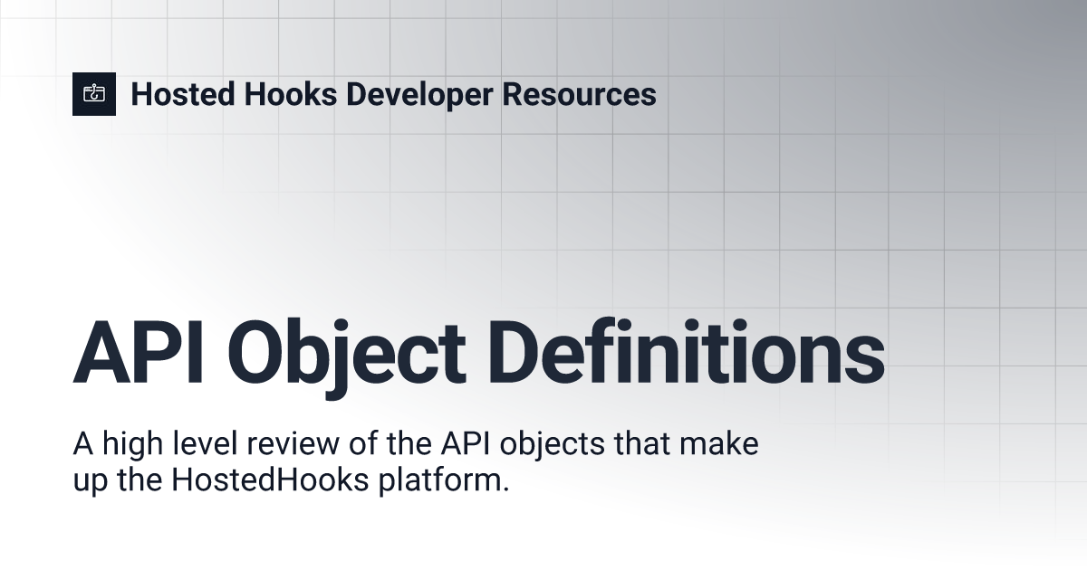 API Object Definitions | Hosted Hooks Developer Resources