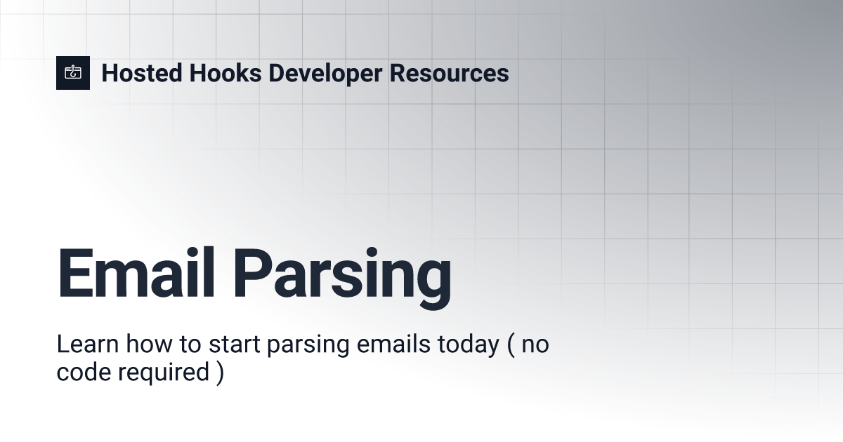 Email Parsing | Hosted Hooks Developer Resources Email Parsing | Hosted Hooks Developer Resources